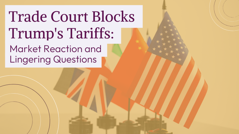 Trade Court Blocks Trump's Tariffs: Market Reaction and Lingering ...